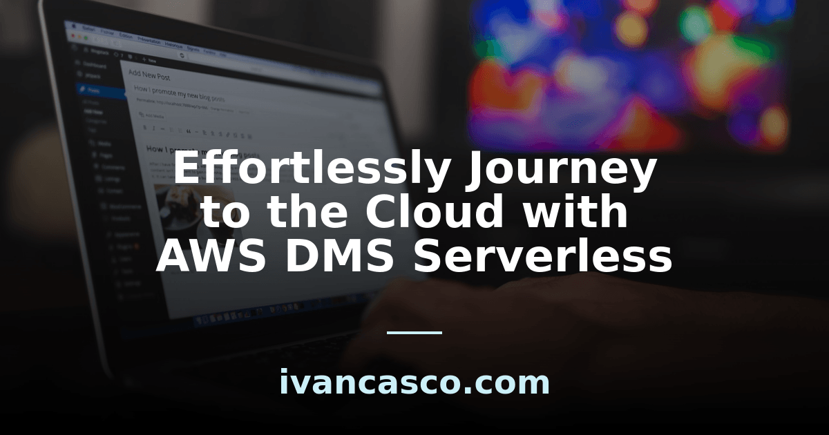Effortlessly Journey to the Cloud with AWS DMS Serverless